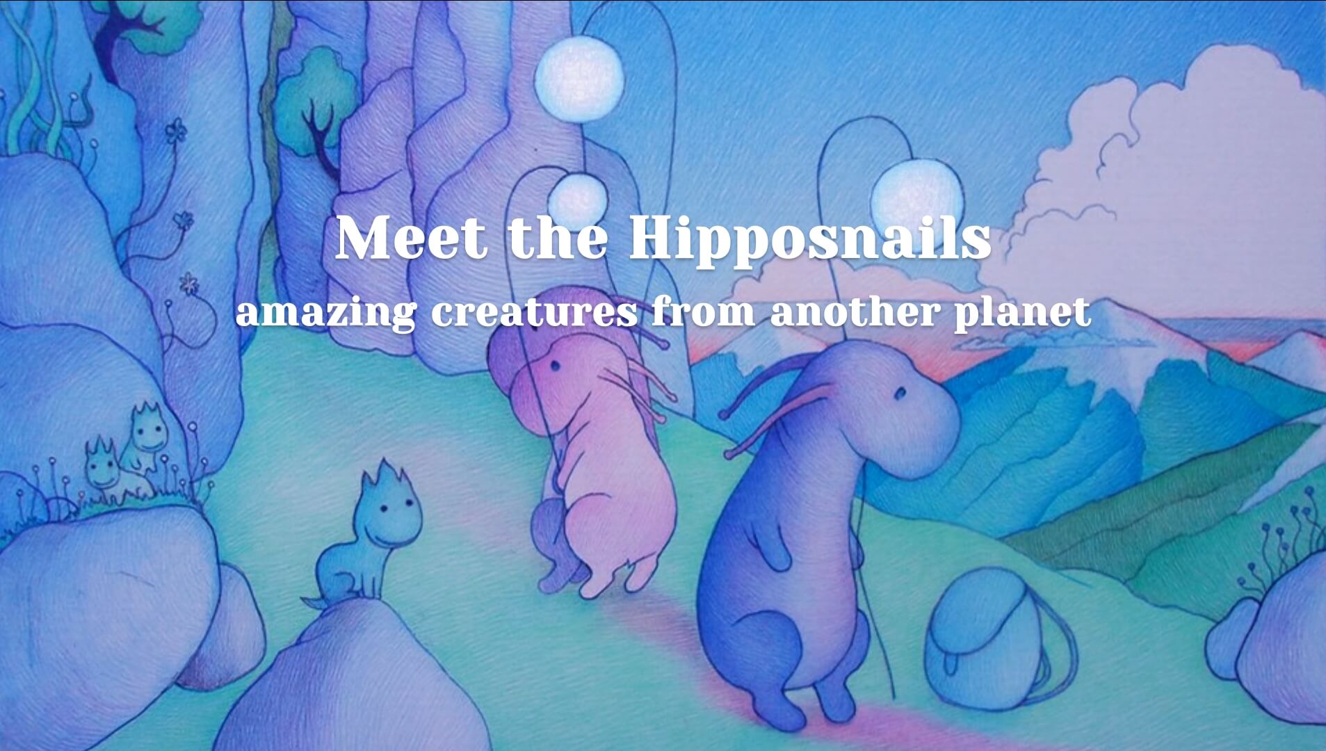 Hipposnails - Amazing creatures from another planet